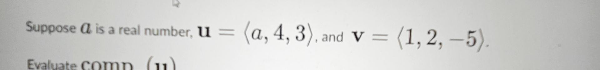Solved Suppose a ﻿is a real number, u=(:a,4,3:), ﻿and | Chegg.com