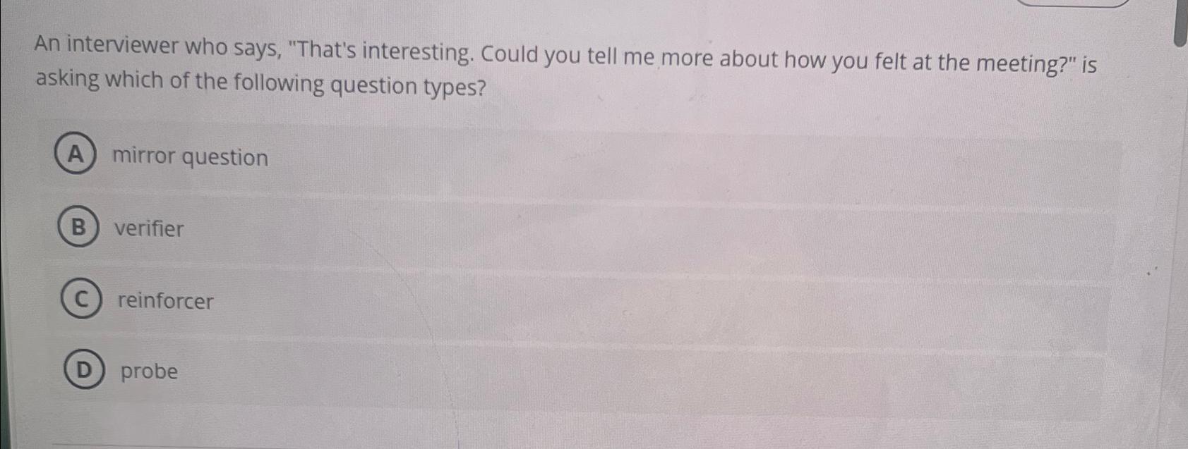 Solved An interviewer who says, "That's interesting. Could | Chegg.com