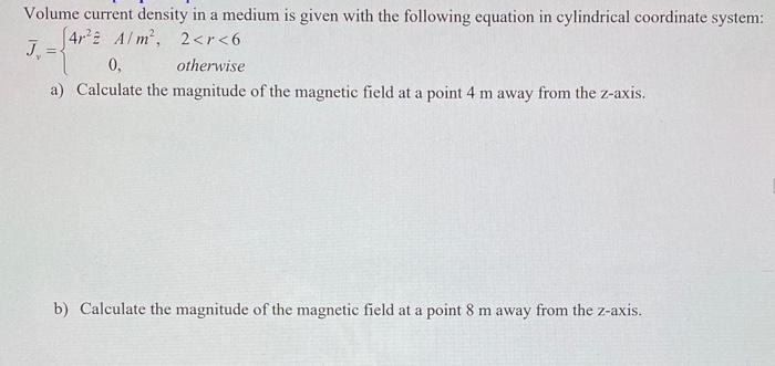 Solved Volume current density in a medium is given with the | Chegg.com