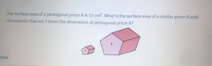 Solved The surface area of a pentagonal prism A is 15 cm? | Chegg.com