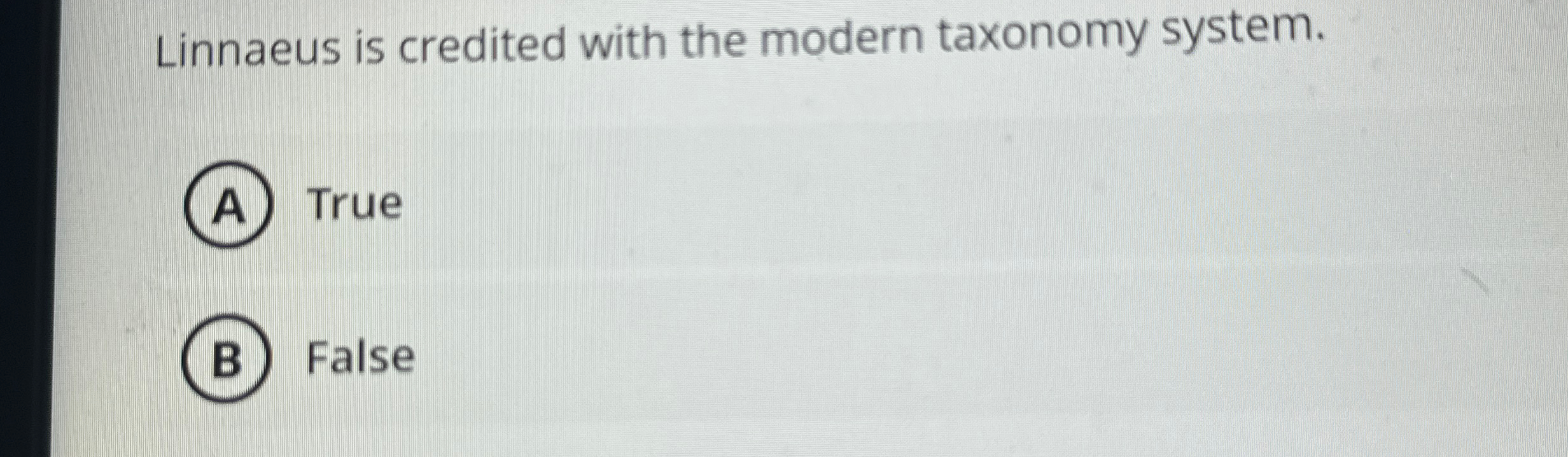 Solved Linnaeus is credited with the modern taxonomy | Chegg.com