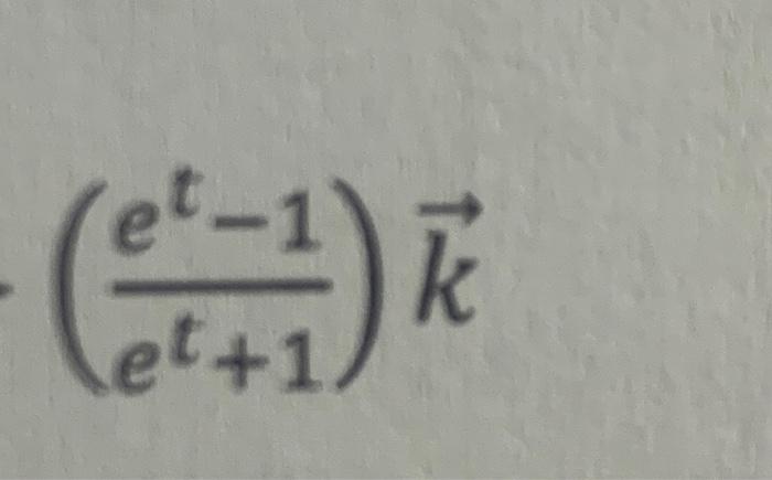 (et+1et−1)k | Chegg.com