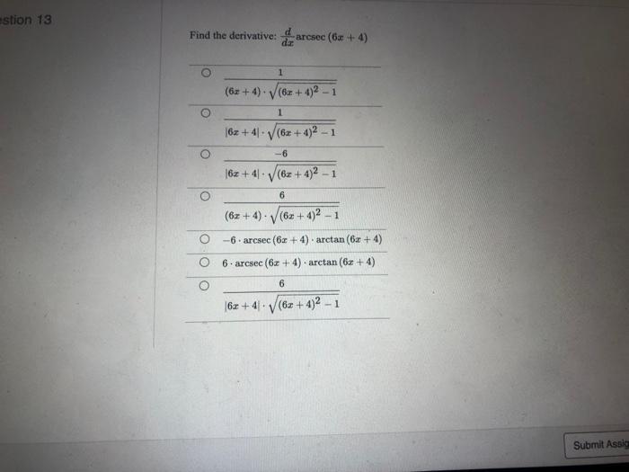 Solved Find the derivative: dxdarcsec(6x+4) | Chegg.com
