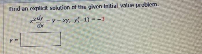 Solved Find an explicit solution of the given initial-value | Chegg.com