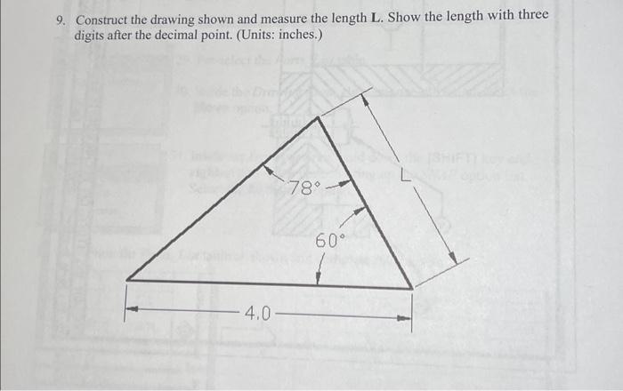 Solved 9. Construct the drawing shown and measure the length | Chegg.com