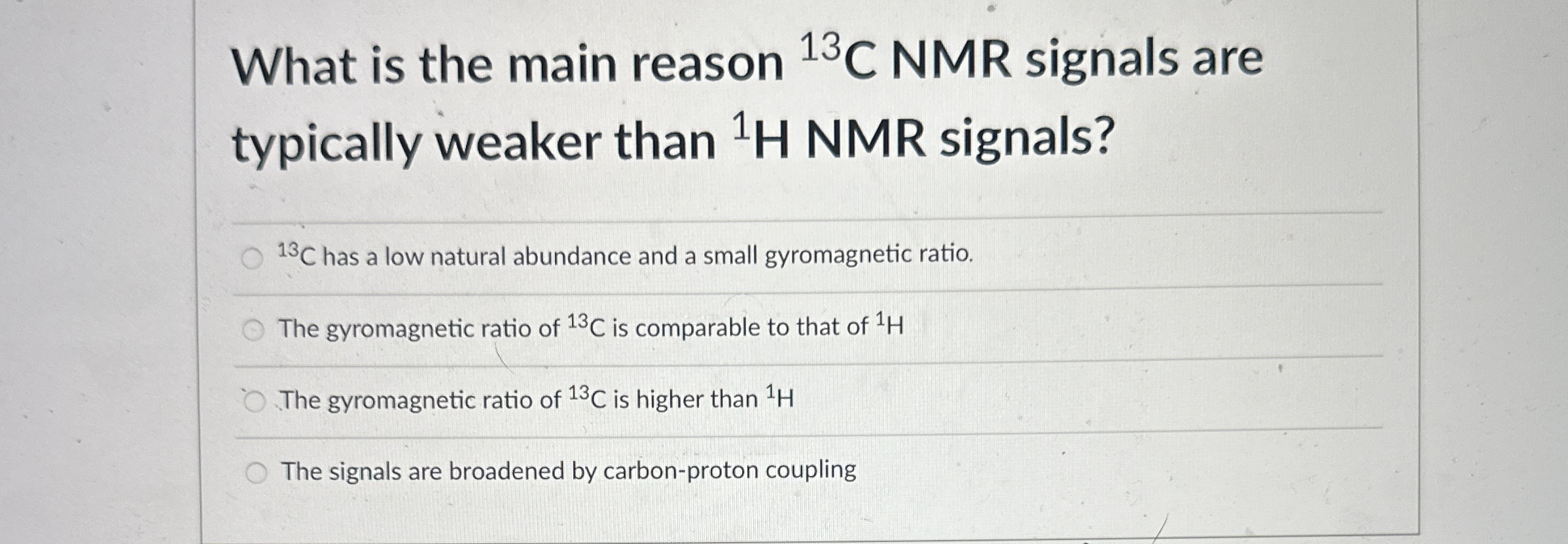 What is the main reason ?13C ﻿NMR signals are | Chegg.com