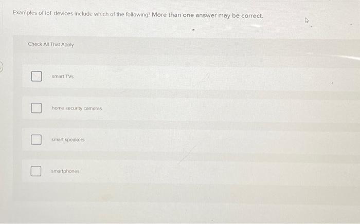 Solved Examples of loT devices include which of the | Chegg.com