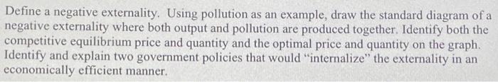 Solved Define a negative externality. Using pollution as an | Chegg.com