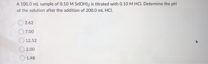 Solved A 100.0 mL sample of 0.10 M Sr(OH)2 is titrated with | Chegg.com