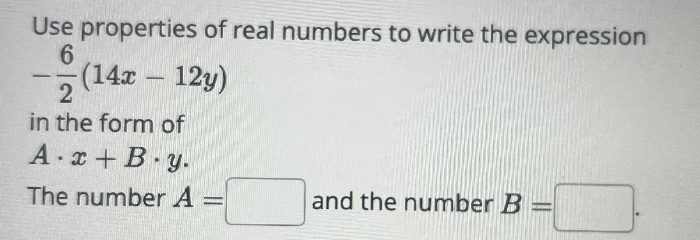 Solved Use properties of real numbers to write the | Chegg.com