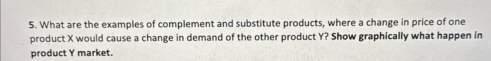 Solved What are the examples of complement and substitute | Chegg.com
