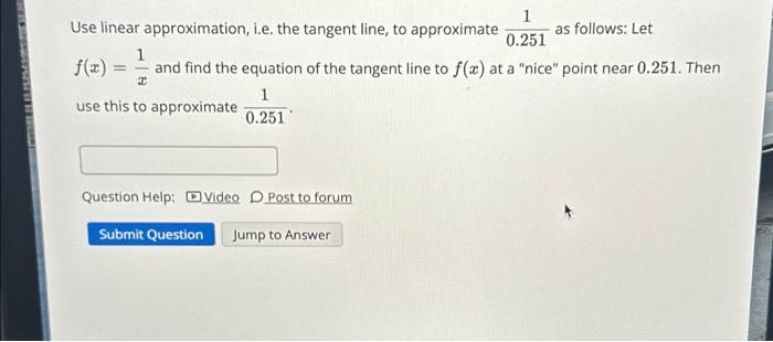 Solved Use linear approximation, i.e. the tangent line, to | Chegg.com