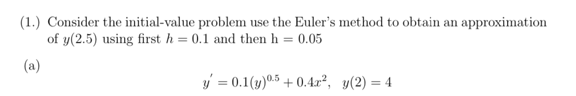 Solved (1.) ﻿Consider the initial-value problem use the | Chegg.com