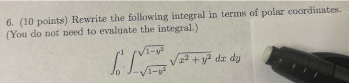 Solved 6. (10 points) Rewrite the following integral in | Chegg.com