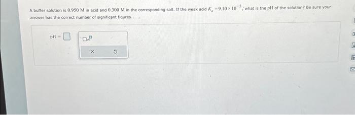 Solved A buffer solution is 0.950M in acld and 0.300M in the | Chegg.com