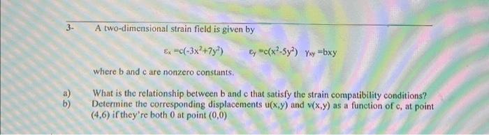Solved 3- a) b) A two-dimensional strain field is given by | Chegg.com
