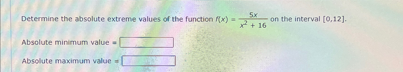 Solved Determine the absolute extreme values of the function | Chegg.com