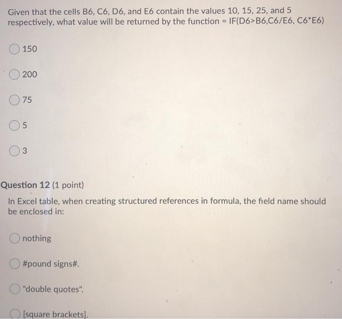Solved Given that the cells B6, C6, D6, and E6 contain the | Chegg.com
