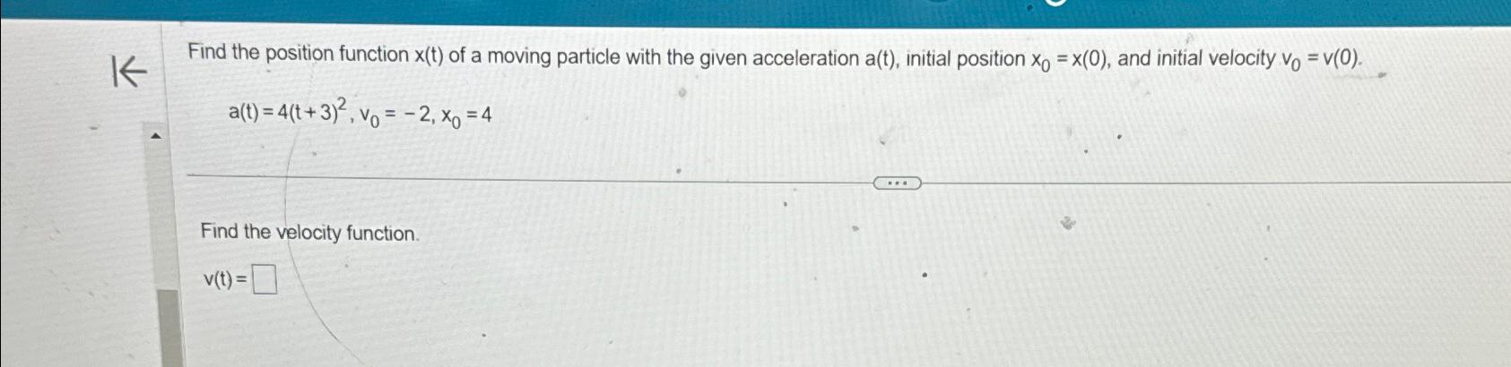 Solved Find the position function x(t) of a moving particle | Chegg.com