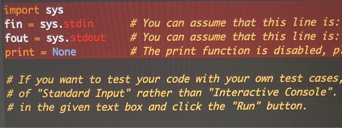 Solved import sys fin = sys.stdin # You can assume that this | Chegg.com