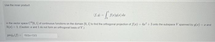 Solved Use tive inner product (f,g)=∫01f(x)g(x)dx in the | Chegg.com