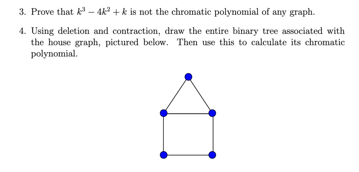 Solved Prove that k3-4k2+k ﻿is not the chromatic polynomial | Chegg.com