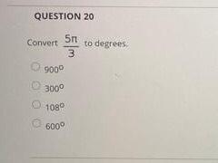 Solved QUESTION 20 Convert 3 9000 Sa to degrees 3000 108° | Chegg.com