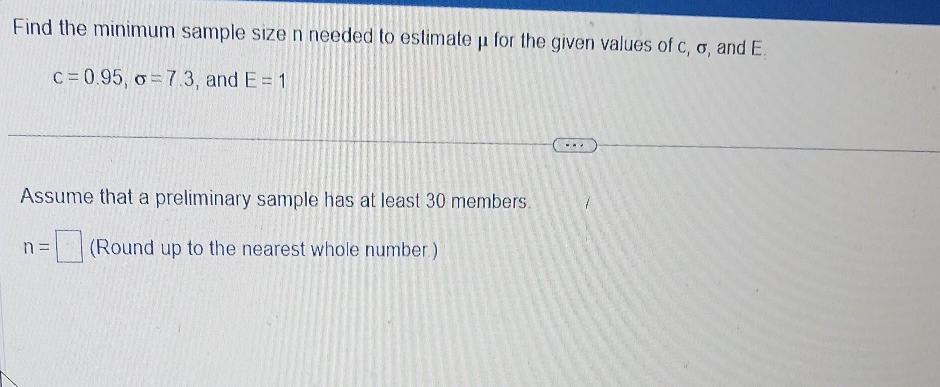 Solved Find the minimum sample size n needed to estimate μ | Chegg.com