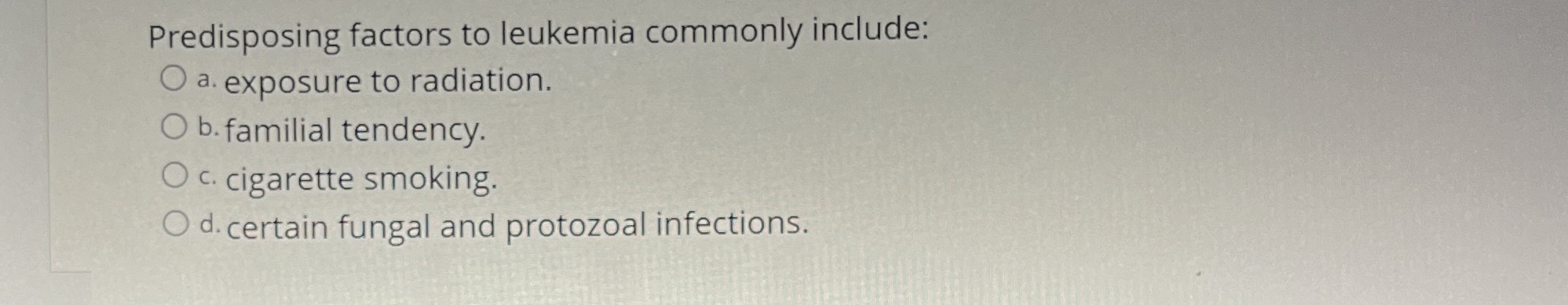 Solved Predisposing factors to leukemia commonly include:a. | Chegg.com