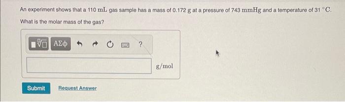 Solved An experiment shows that a 110 mL gas sample has a | Chegg.com