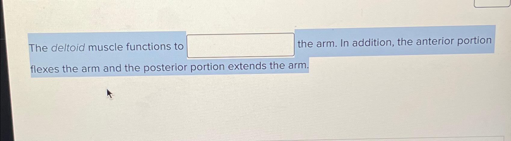 Solved The deltoid muscle functions to the arm. In addition, | Chegg.com