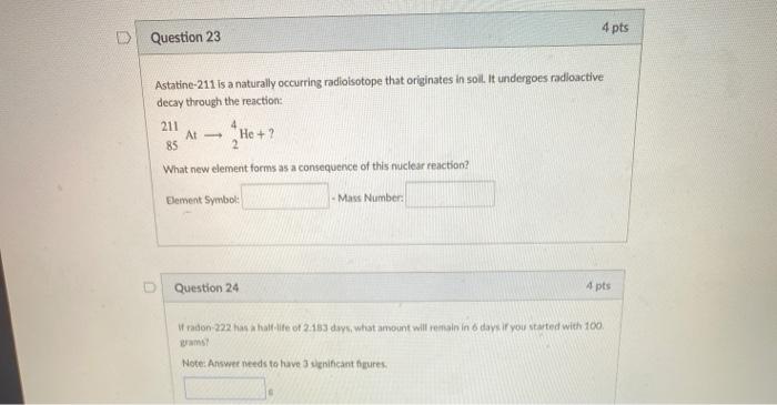 Solved 4 pts D Question 23 Astatine-211 is a naturally | Chegg.com