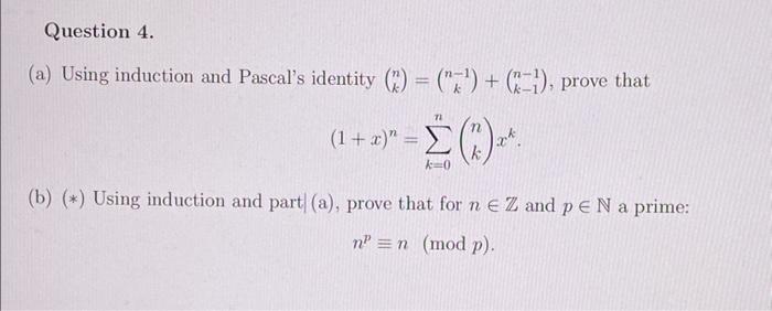Solved Question 4. (a) Using induction and Pascal's identity | Chegg.com