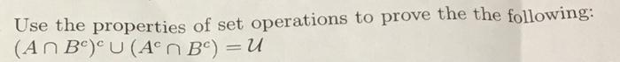 Solved Use the properties of set operations to prove the the | Chegg.com