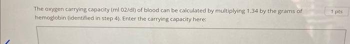 The oxygen carrying capacity ( ml02/dl) of blood can | Chegg.com