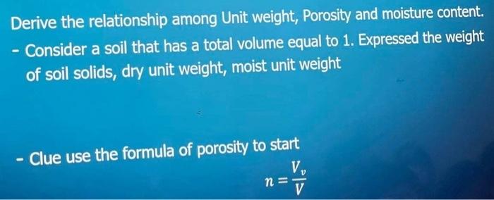 Solved Derive the relationship among Unit weight, Porosity | Chegg.com
