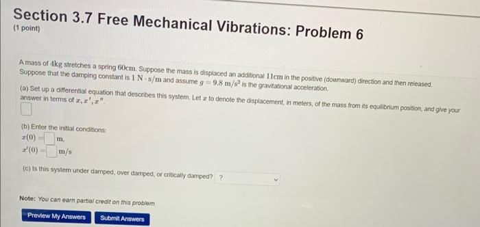 Solved Section 3.7 Free Mechanical Vibrations: Problem 6 (1 | Chegg.com