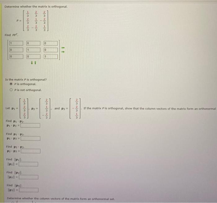Solved Determine whether the matrix is orthogonal. P= 1 3 2 | Chegg.com