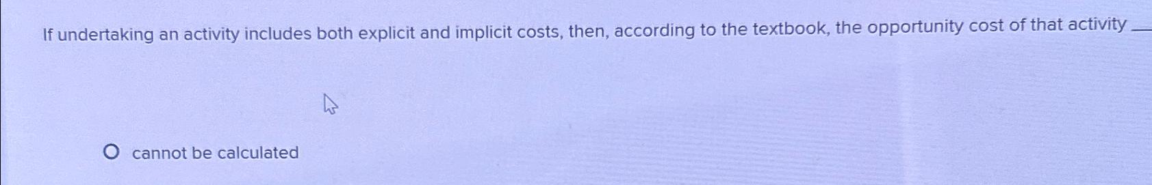 Solved If undertaking an activity includes both explicit and | Chegg.com