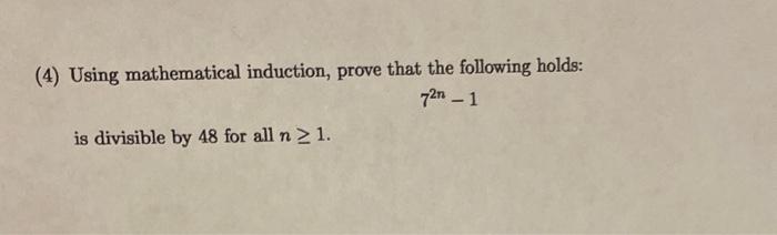 Solved (4) Using mathematical induction, prove that the | Chegg.com