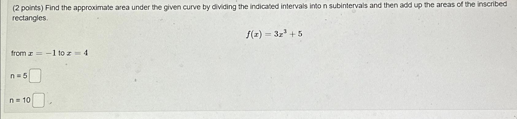 Solved ( 2 ﻿points) ﻿Find the approximate area under the | Chegg.com