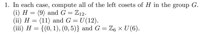Solved 1. In each case, compute all of the left cosets of H | Chegg.com