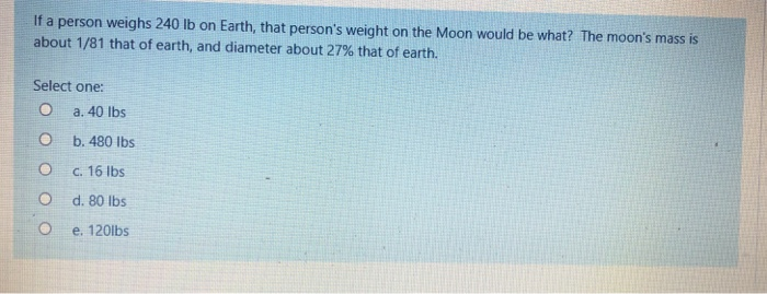 Solved If a person weighs 240 lb on Earth, that person's | Chegg.com