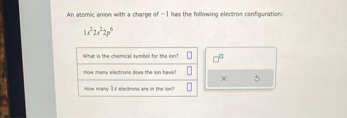 Solved An atomic anion with a charge of −1 has the following | Chegg.com
