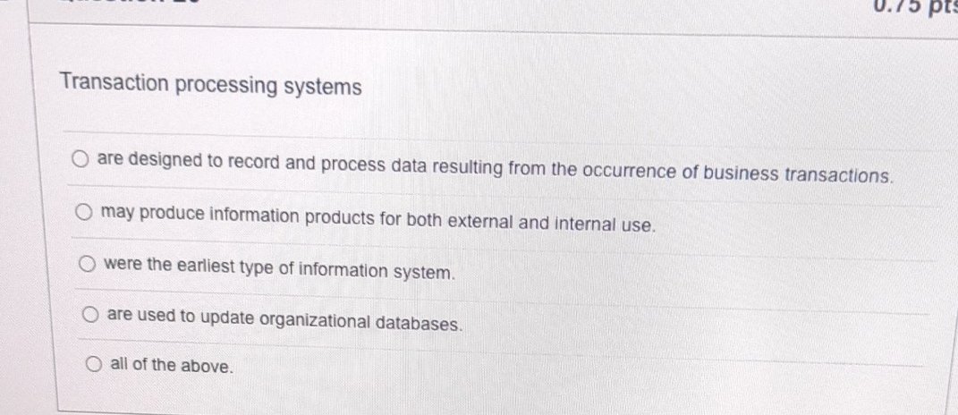 Solved Transaction processing systemsq,are designed to | Chegg.com