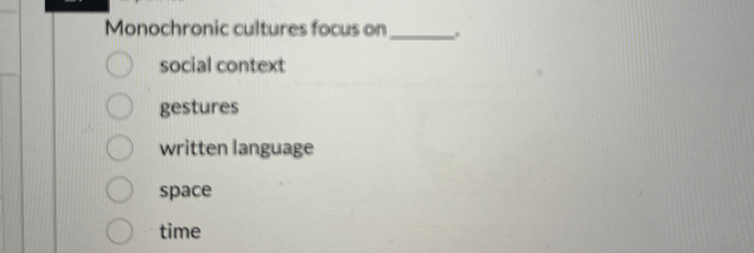 Solved Monochronic cultures focus onsocial | Chegg.com