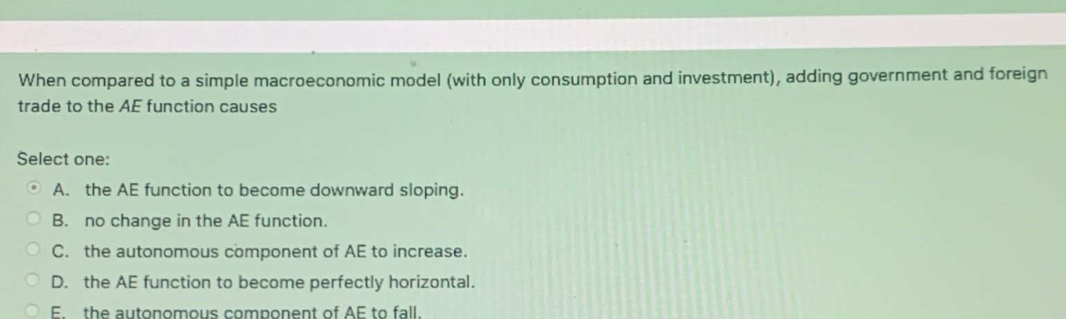 Solved When compared to a simple macroeconomic model (with | Chegg.com