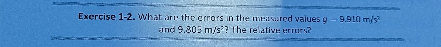 Solved Exercise 1-1. Find the relative uncertainty in the | Chegg.com