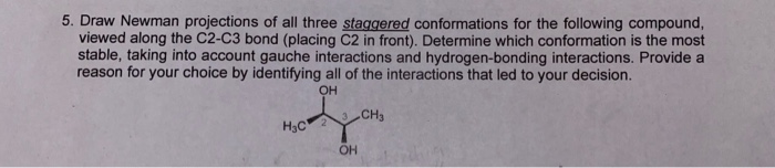 Solved 5. Draw Newman projections of all three staggered | Chegg.com