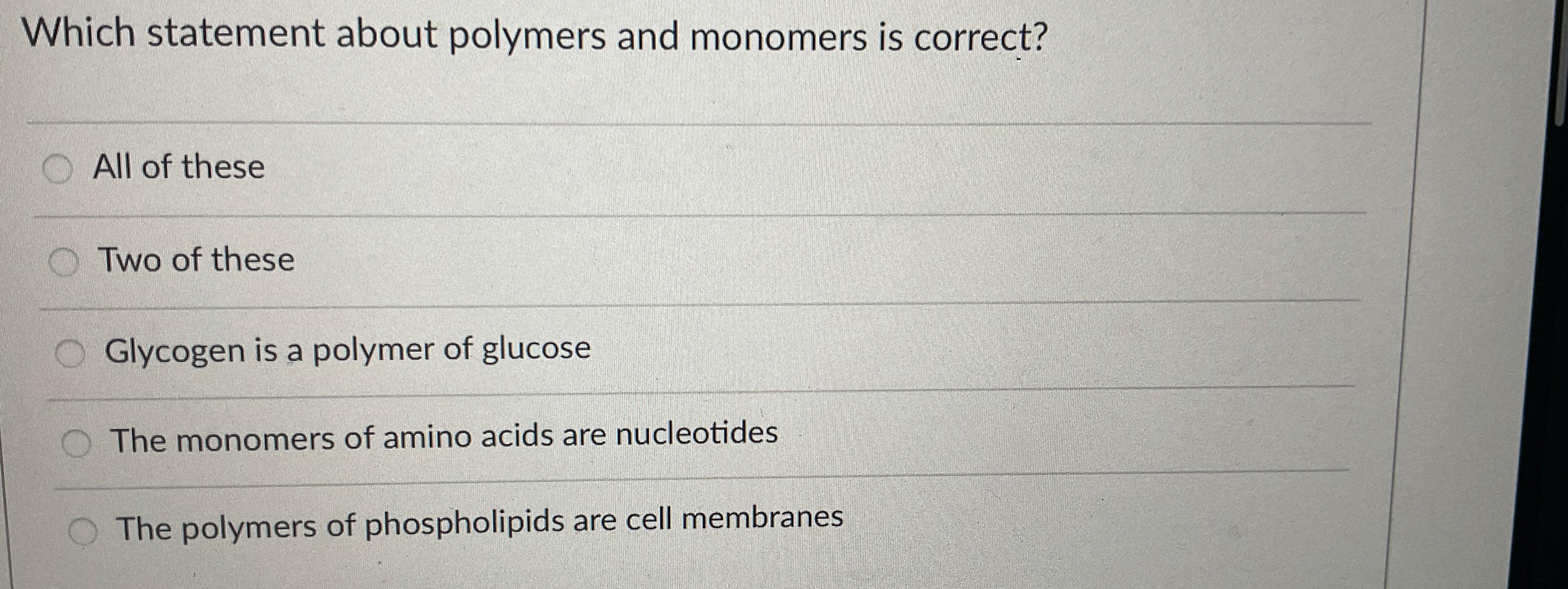 Solved Which statement about polymers and monomers is | Chegg.com